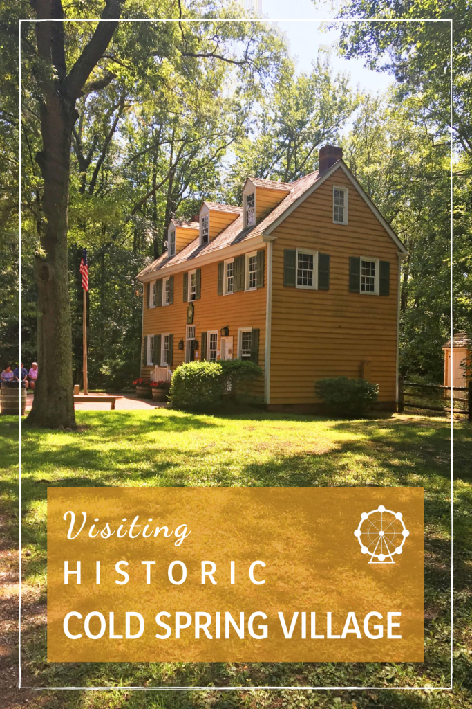 Visiting Historic Cold Spring Village – C to Shining C
